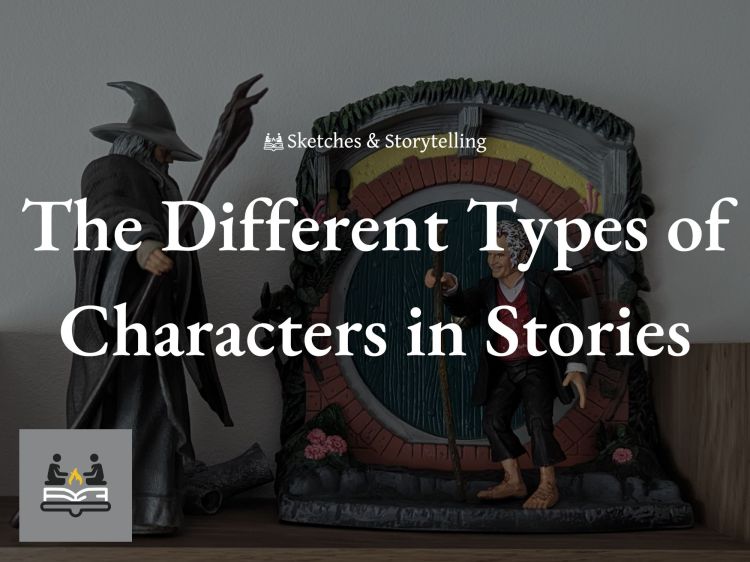 The Different Types Of Characters In Stories – Sketches & Storytelling ...