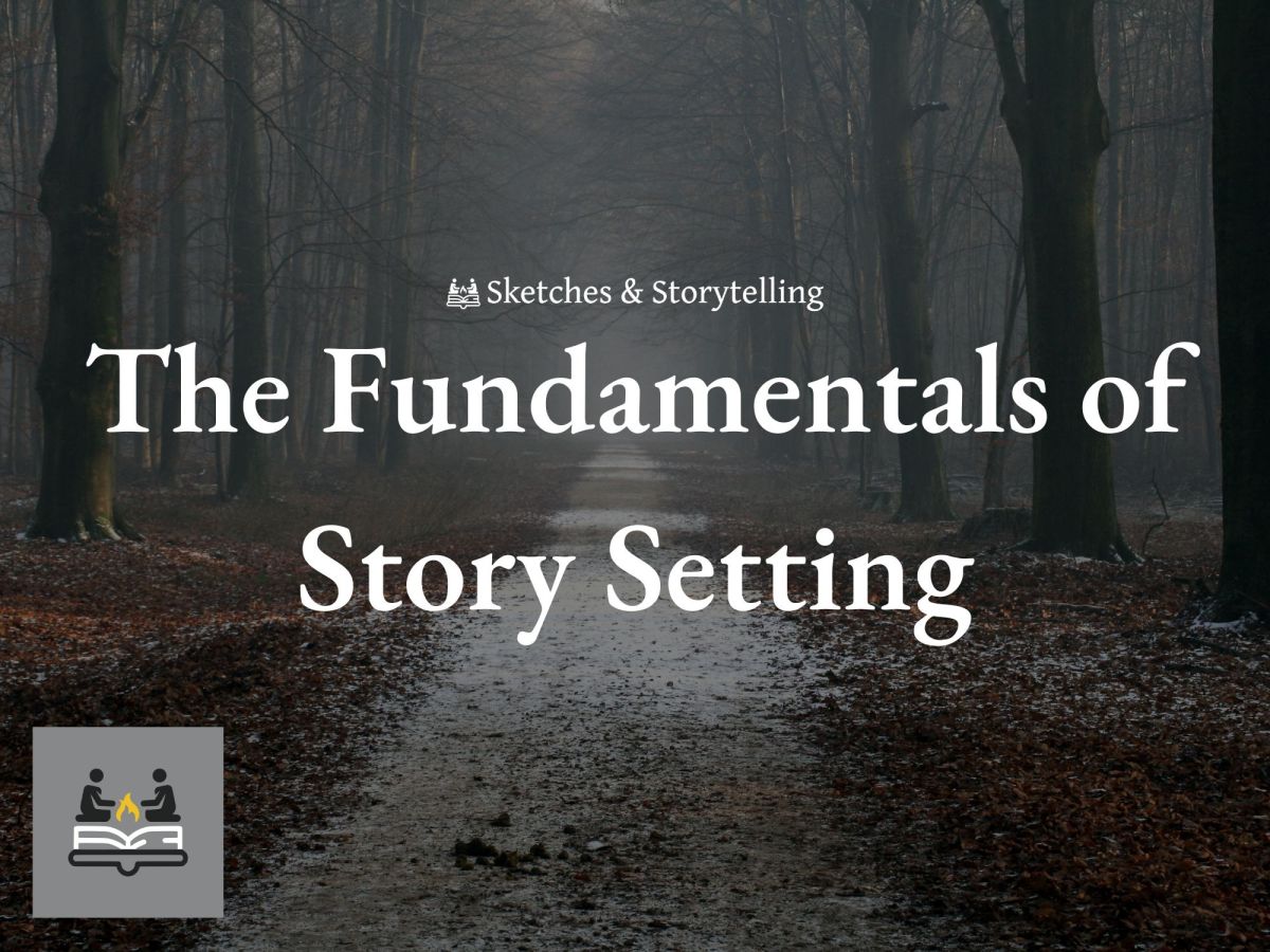 The Fundamentals Of Story Setting – Sketches & Storytelling – Art, Illustration, and Storytelling
