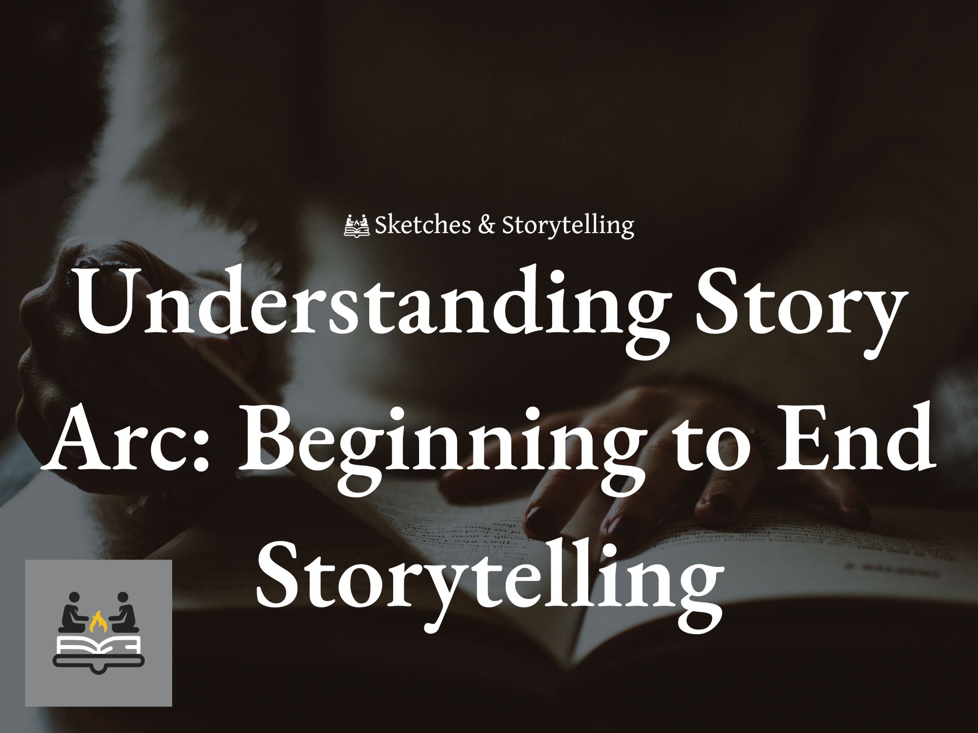 Understanding Story Arc: Beginning To End Storytelling – Sketches ...