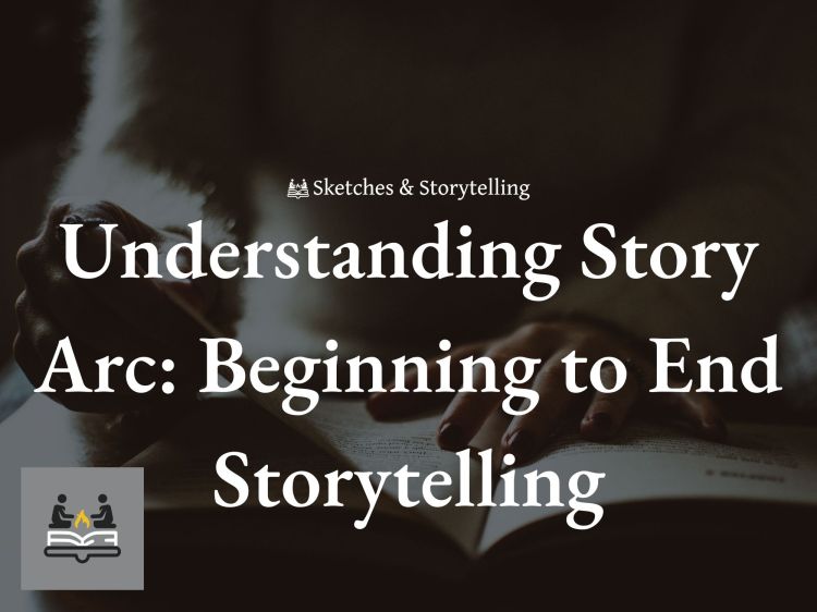 Understanding Story Arc: Beginning To End Storytelling – Sketches ...