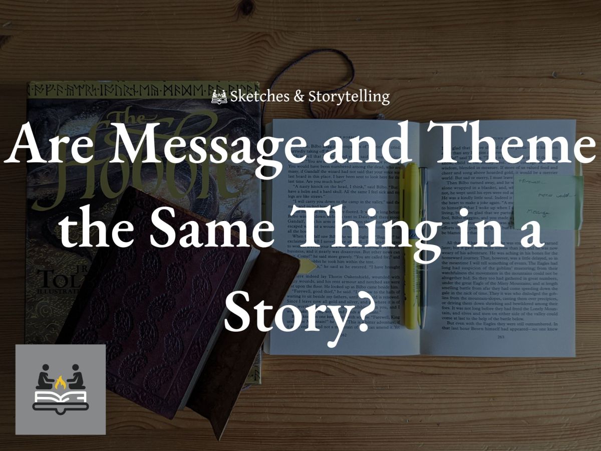 Are Theme and Message the Same Thing in a Story? – Sketches ...